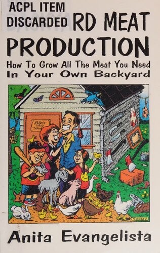 Backyard Meat Production: How to Grow All the Meat You Need in Your Own ...