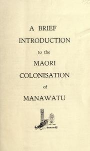 A brief introduction to the Maori Colonisation of Manawatu. | Open Library