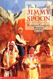 The legend of Jimmy Spoon by Kristiana Gregory | Open Library