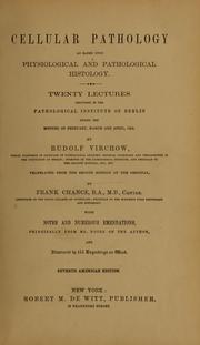 Cellular pathology as based upon physiological and pathological ...