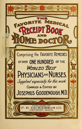 The favorite medical receipt book and home doctor (1904 edition) | Open ...