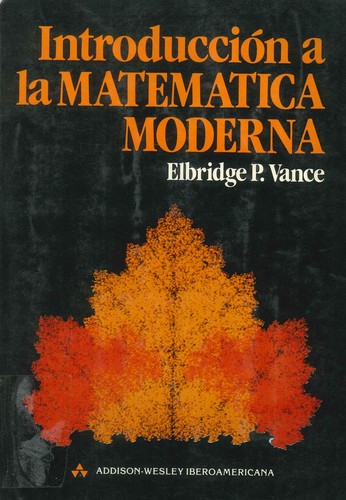 Introducción a la matemática moderna by Elbridge P. Vance | Open Library