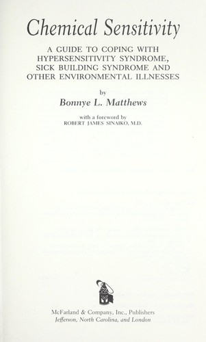 Chemical sensitivity : a guide to coping with hypersensitivity syndrome ...