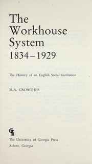 The workhouse system, 1834-1929 (1982 edition) | Open Library