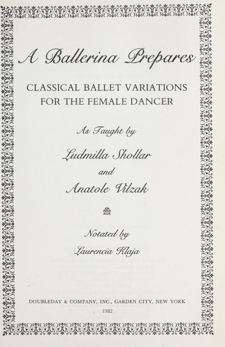 A ballerina prepares : classical ballet variations for the female ...