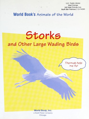 Storks And Other Large Wading Birds (World Book's Animals of the World ...