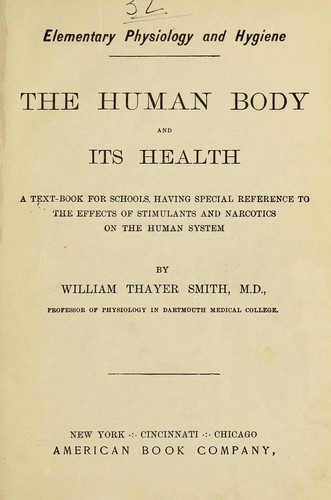 The human body and its health by William Thayer Smith | Open Library