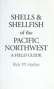 Shells & shellfish of the Pacific Northwest : a field guide | Open Library