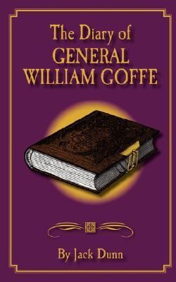 The Diary of General William Goffe by Jack Dunn | Open Library