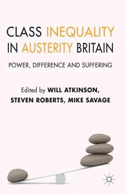 Class Inequality in Austerity Britain : Power, Difference and Suffering - Anna’s Archive