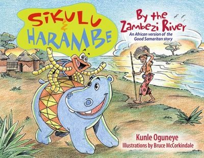Sikulu Harambe By The Zambezi River An African Version Of The Good ...