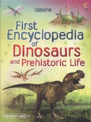 First Encyclopedia of Dinosaurs and Prehistoric Life Usborne First ...
