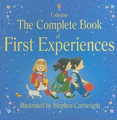 The Complete Book of First Experiences Usborne First Experiences ...