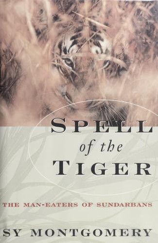 Spell of the tiger by Sy Montgomery | Open Library
