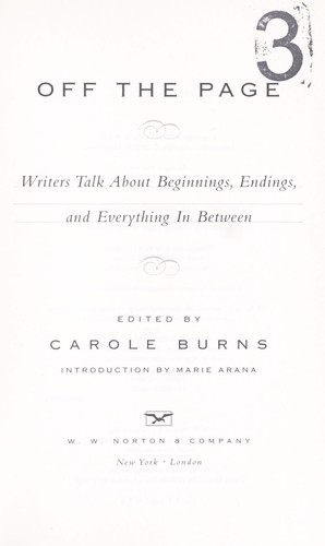 Off the page : writers talk about beginnings, endings, and everything ...