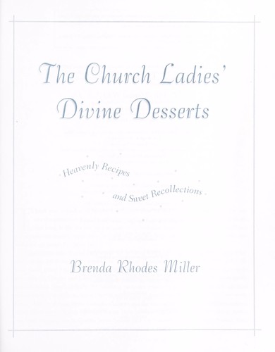 The church ladies' divine desserts by Brenda Rhodes Miller | Open Library
