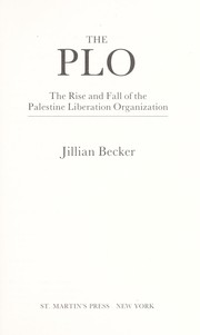 The PLO : the rise and fall of the Palestine Liberation Organization ...