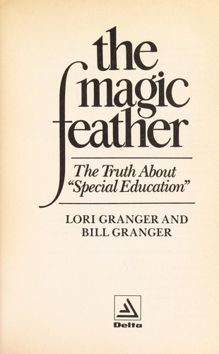 The magic feather : the truth about "special education" (edition ...