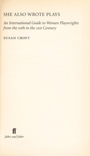 She also wrote plays : an international guide to women playwrights from ...
